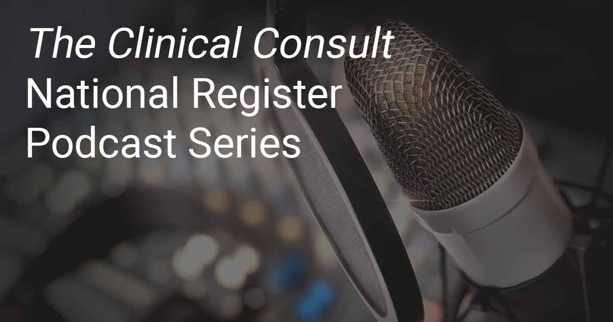 Listen to The Clinical Consult Podcasts - National Register